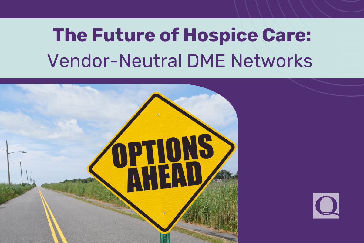 The Future of Hospice Care: Vendor-Neutral DME Networks