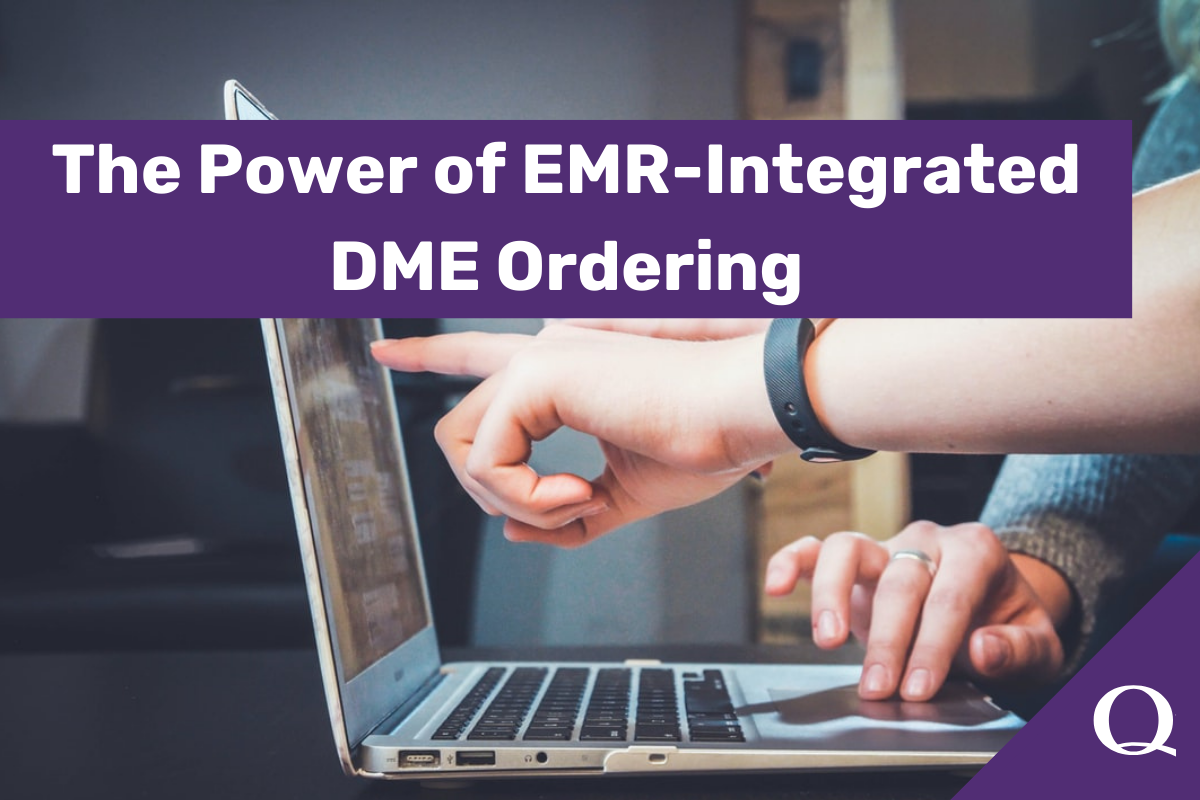 The Power of EMR-Integrated DME Ordering