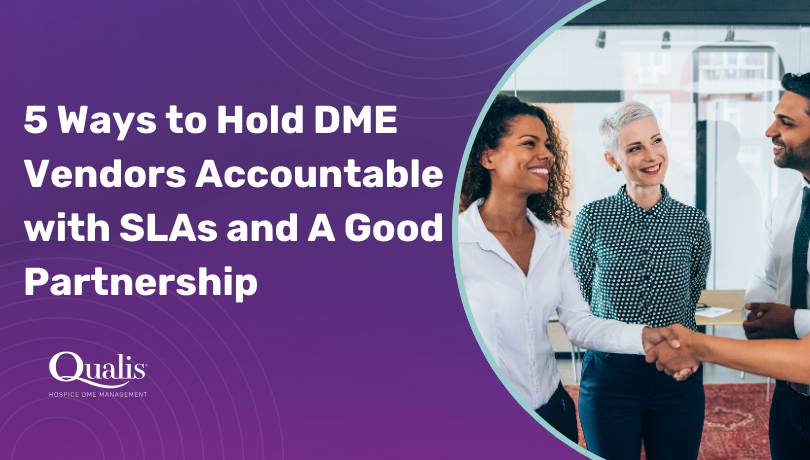 5 Ways to Hold DME Vendors Accountable with SLAs and A Good Partnership