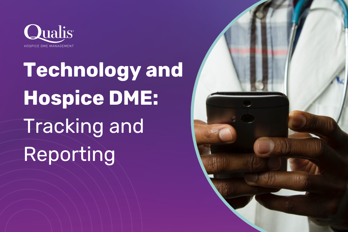 Technology and Hospice DME: Tracking and Reporting